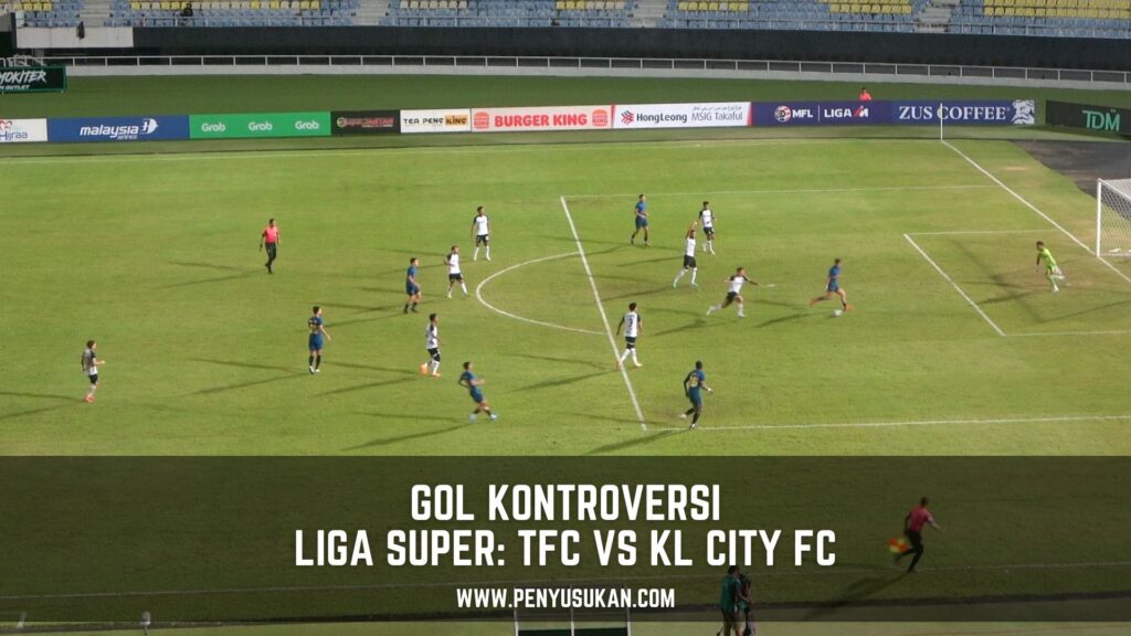 GOL KONTROVERSI KL CITY FC BENAM TFC DI LAMAN SENDIRI - Agensi Berita Sukan Terengganu