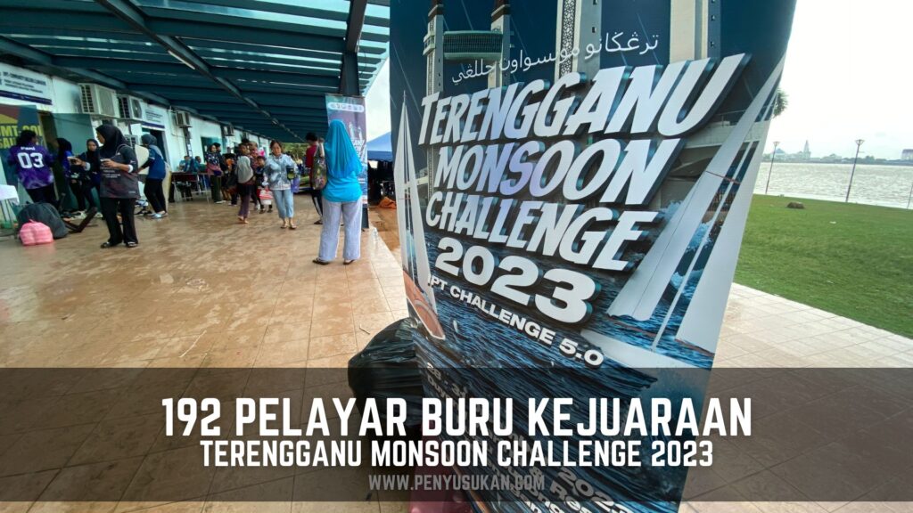 192 Pelayar Buru Kejuaraan Terengganu Monsoon Challenge 2023 - BERITA ...