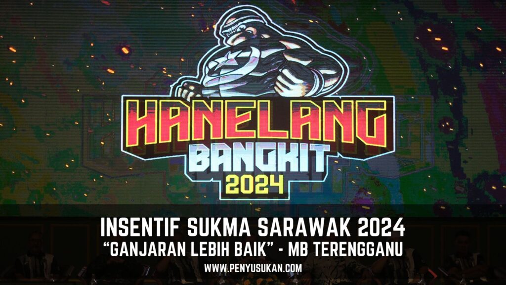 INSENTIF SUKMA SARAWAK 2024: "GANJARAN LEBIH BAIK" - MB TERENGGANU ...