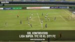 PenyuSukan - Gol Kontroversi TFC vs KL City FC - BERITA SUKAN TERENGGANU | TERENGGANU SPORTS NEWS